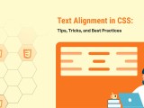 Text Alignment In Css Tips Tricks And Best Practices